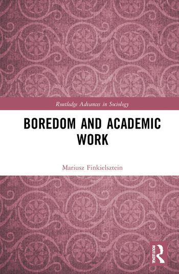 BOREDOM AND ACADEMIC WORK – MARIUSZ FINKIELSZTEIN, Ph.D.